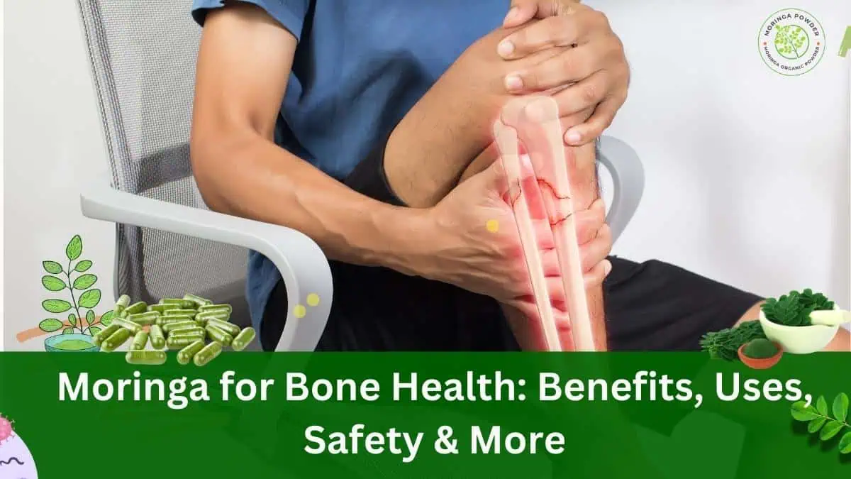 Moringa For Bone Health: Benefits, Uses | Moringa Powder Organic